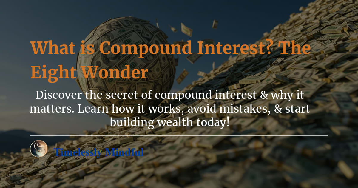 What is Compound Interest? The Eight Wonder | Timelessly Mindful
